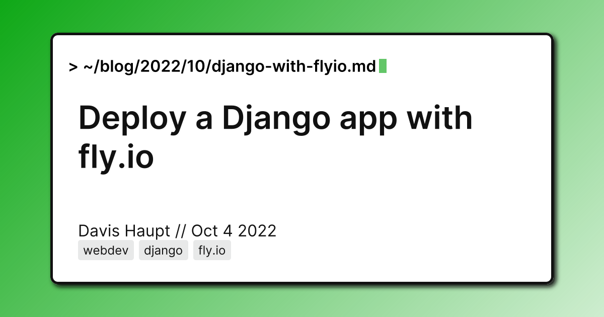 Deploy a Django app with fly.io | Davis Haupt